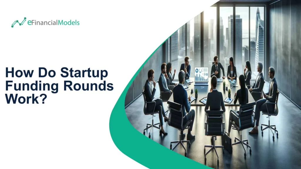 How Do Startup Funding Rounds Work? | eFinancialModels How Do Startup Funding Rounds Work? | eFinancialModels